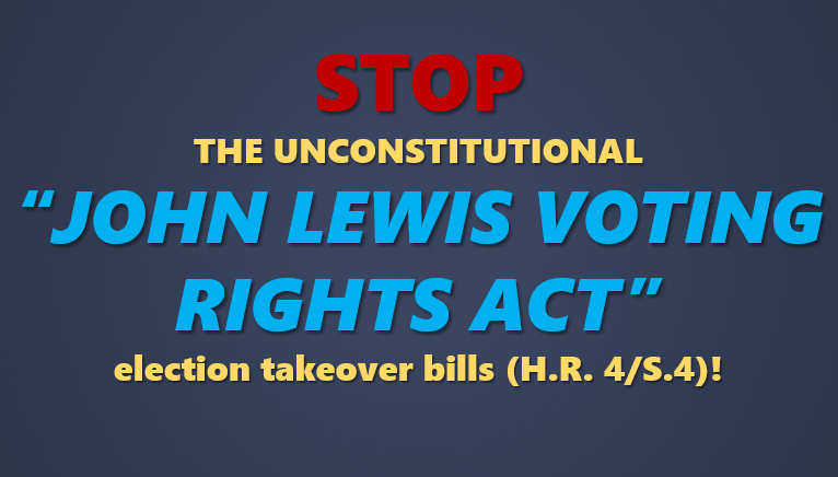 STOP THE UNCONSTITUTIONAL “JOHN LEWIS VOTING RIGHTS ACT” ELECTION ...