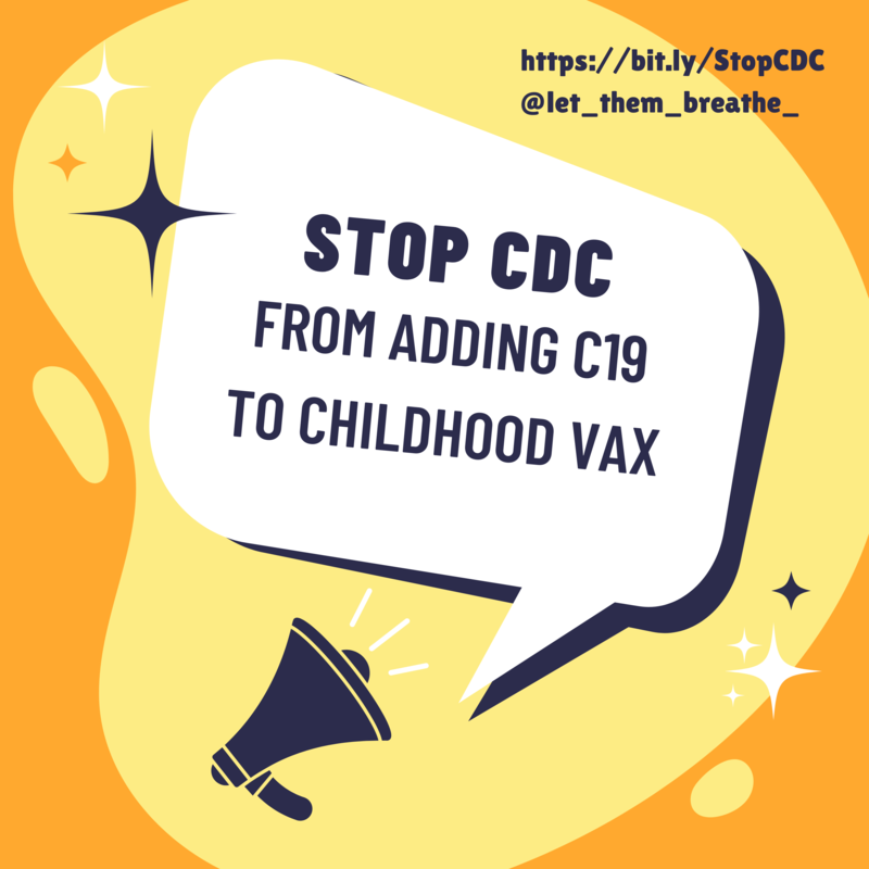 Stop CDC from Adding C19 to List of Childhood Vax